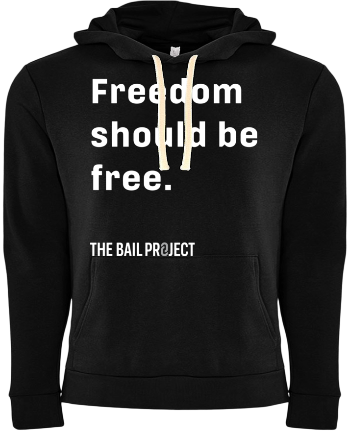 Freedom should be free. Pullover Hoodie – The Bail Project